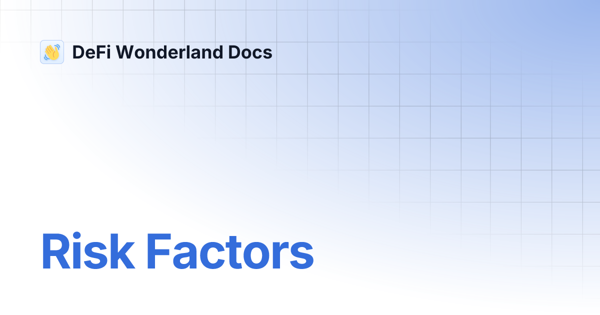 Risk Factors | DeFi Wonderland Docs
